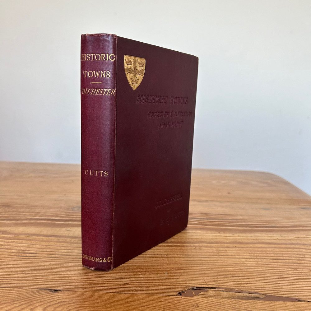 Historic Towns-Colchester by Rev. Edward L Cutts c1897 First Edition ...